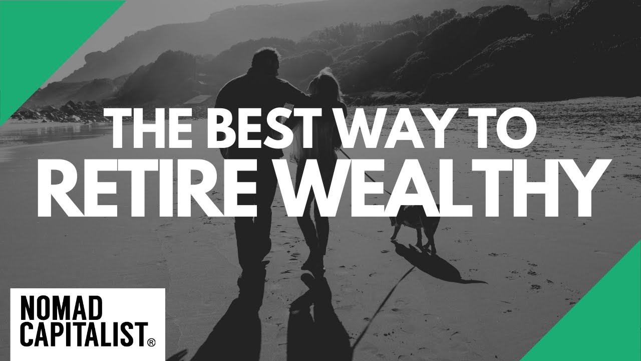 The Best Way to Retire Wealthy - YouTube
