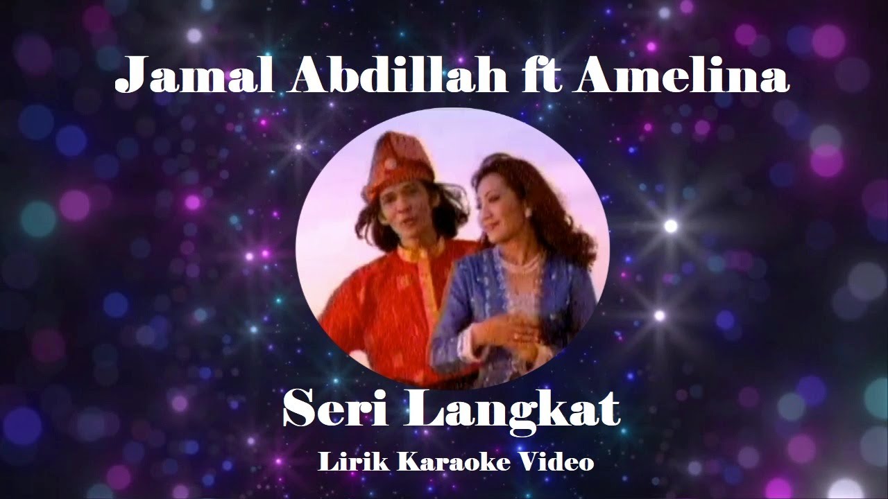 Jamal Abdillah ft Amelina ~ Seri Langkat Lirik Karaoke - YouTube