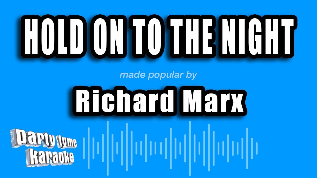 Richard Marx - Hold On To The Night (Karaoke Version) - YouTube