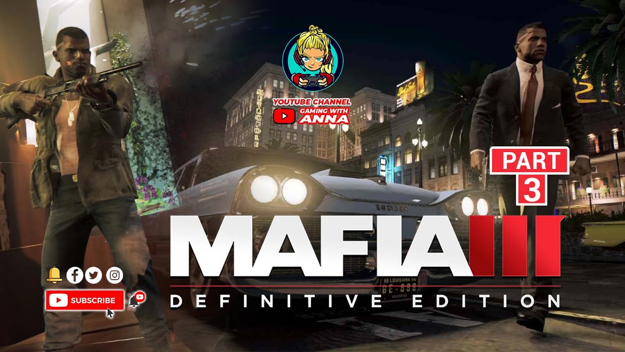 Mafia 3 Gameplay Walkthrough Part 3 | Mafia 3 2020 | Gaming With Anna ...