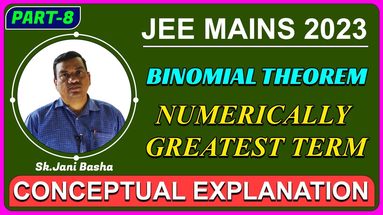 Binomial Theorem - Numerically Greatest Term | JEE MAINS 2023 | SK Jani ...