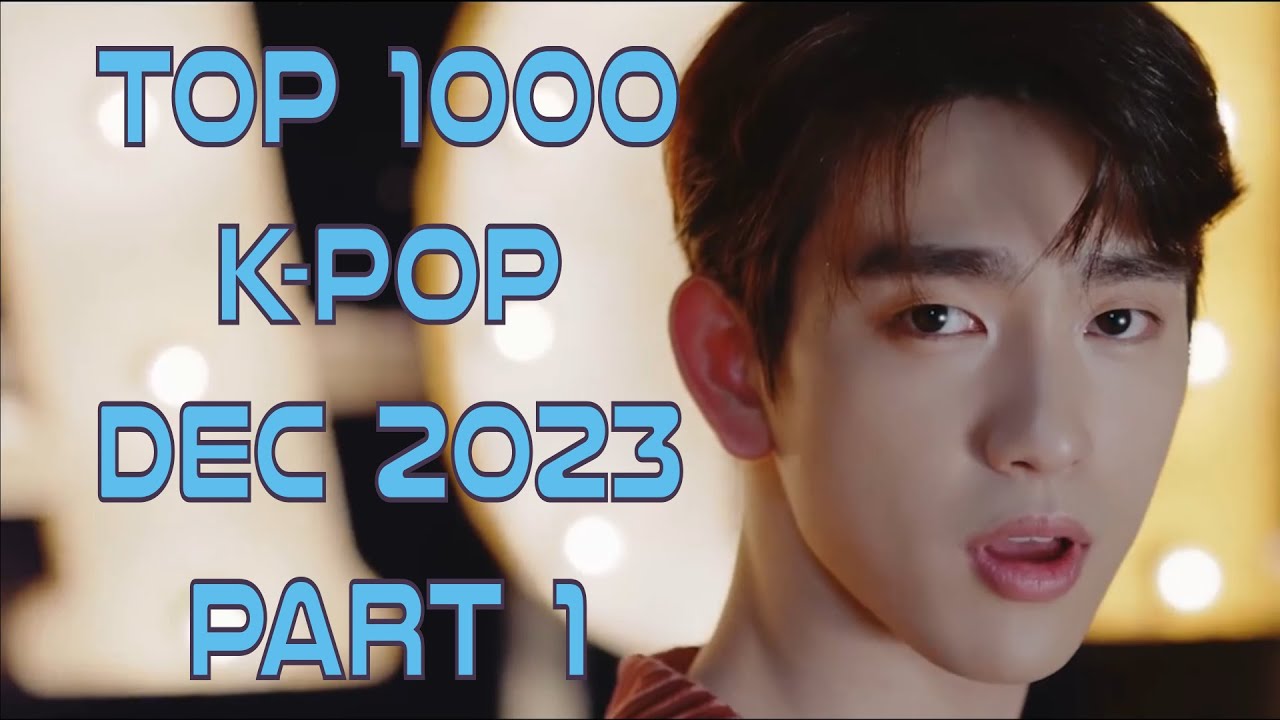 (Top 1000 Part 1) Most Viewed K-POP videos of All Time - Dec 2023 - YouTube