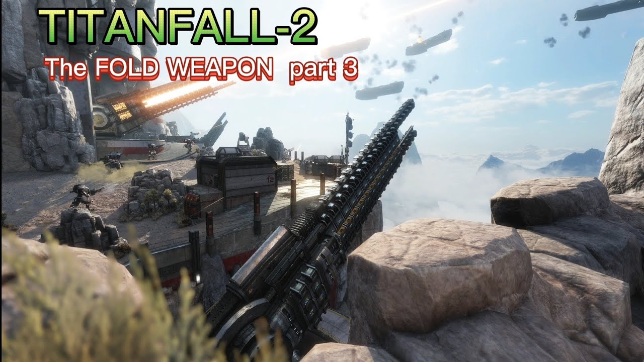 TITANFALL-2. The FOLD WEAPON. scene-3 - YouTube