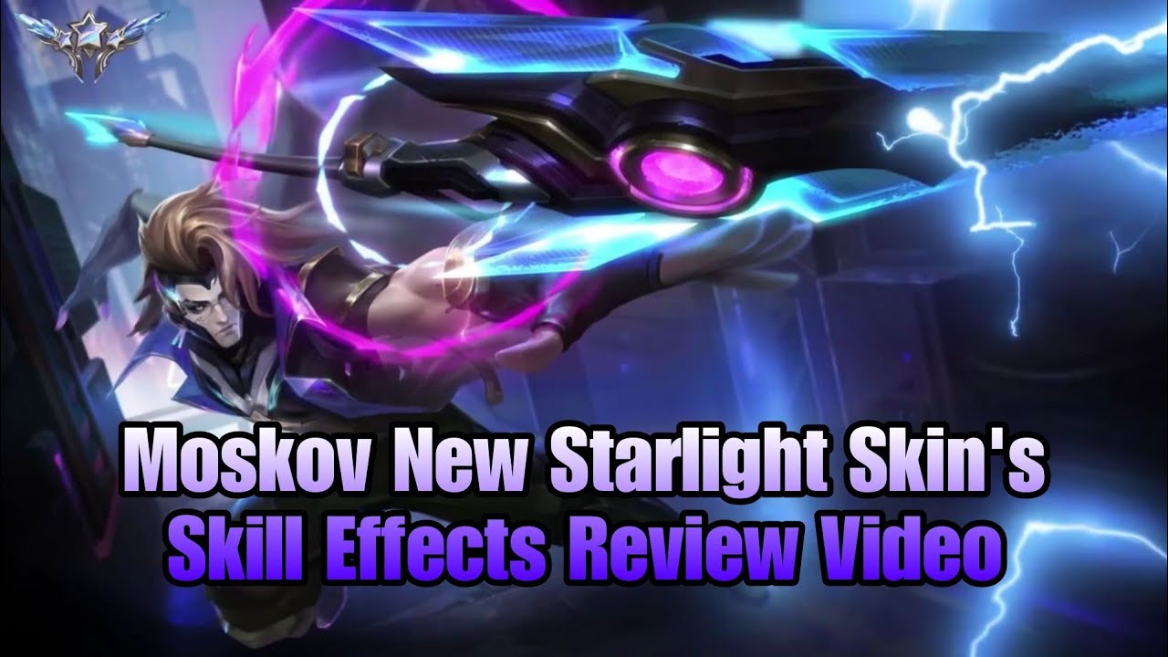 Moskov New Starlight Skin's Skill Effects Review Video l MLBB 🔥🔥🔥 - YouTube
