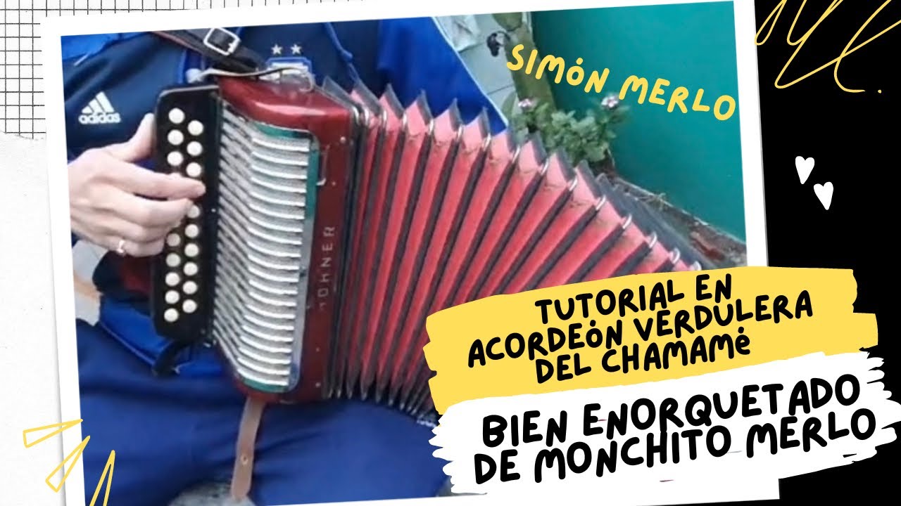 Tutorial en Acordeón Verdulera Chamamé Bien Enorquetado | Monchito ...