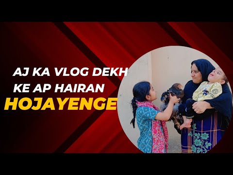 Aj Ka Vlog Dekh Ke Ap Hairan Hojayenge...👀 ️ - YouTube