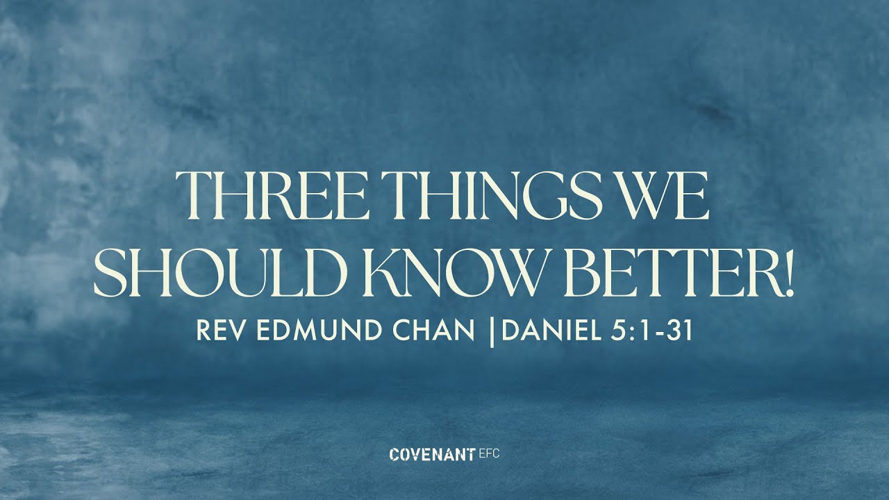 Three Things We Should Know Better - Rev Edmund Chan (10:45am Service ...
