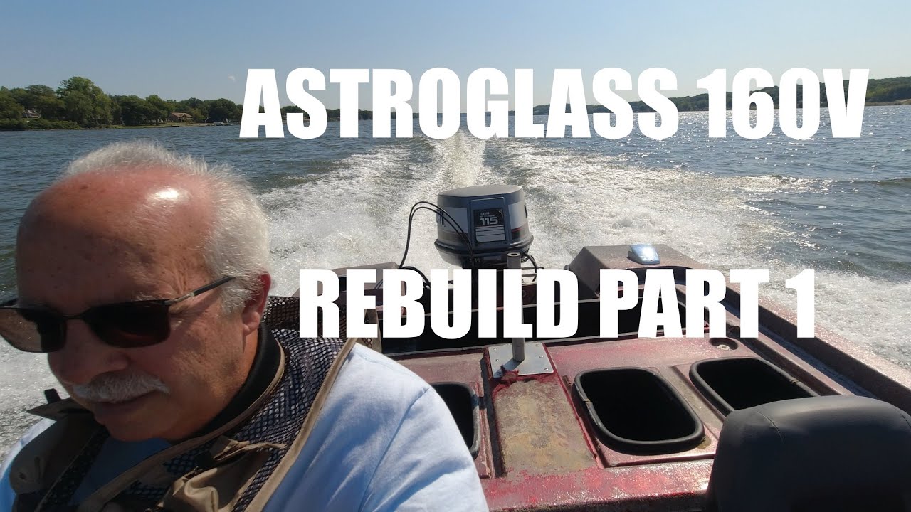 Astroglass 160V Bass Boat Restore Part 1 - YouTube