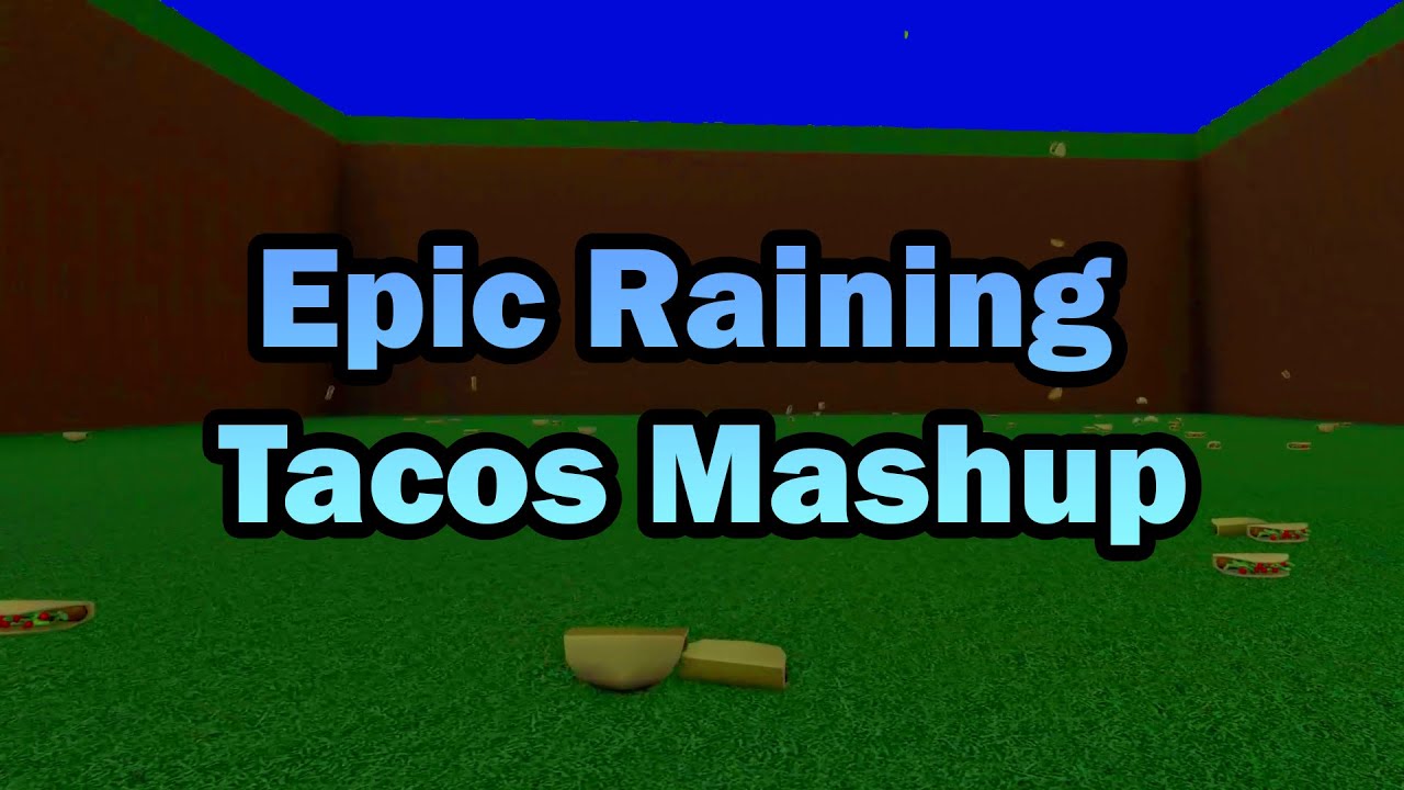 Epic Raining Tacos Mashup - YouTube