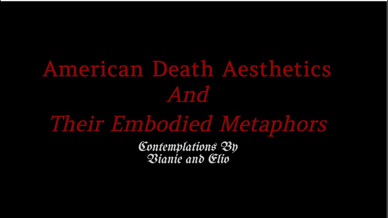 Death Aesthetics and Embodied Metaphors - YouTube