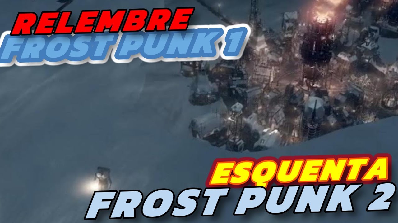 ️ESQUENTA FROST PUNK II Venha RELEMBRAR o primeiro jogo FROST PUNK ️ ...