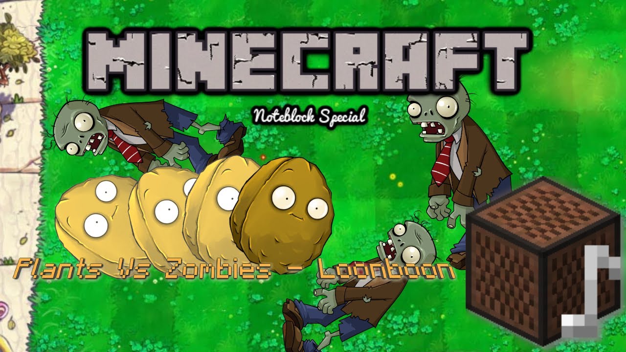 [Special] Plants Vs Zombies - Loonboon (MC Note Block) Made by ...