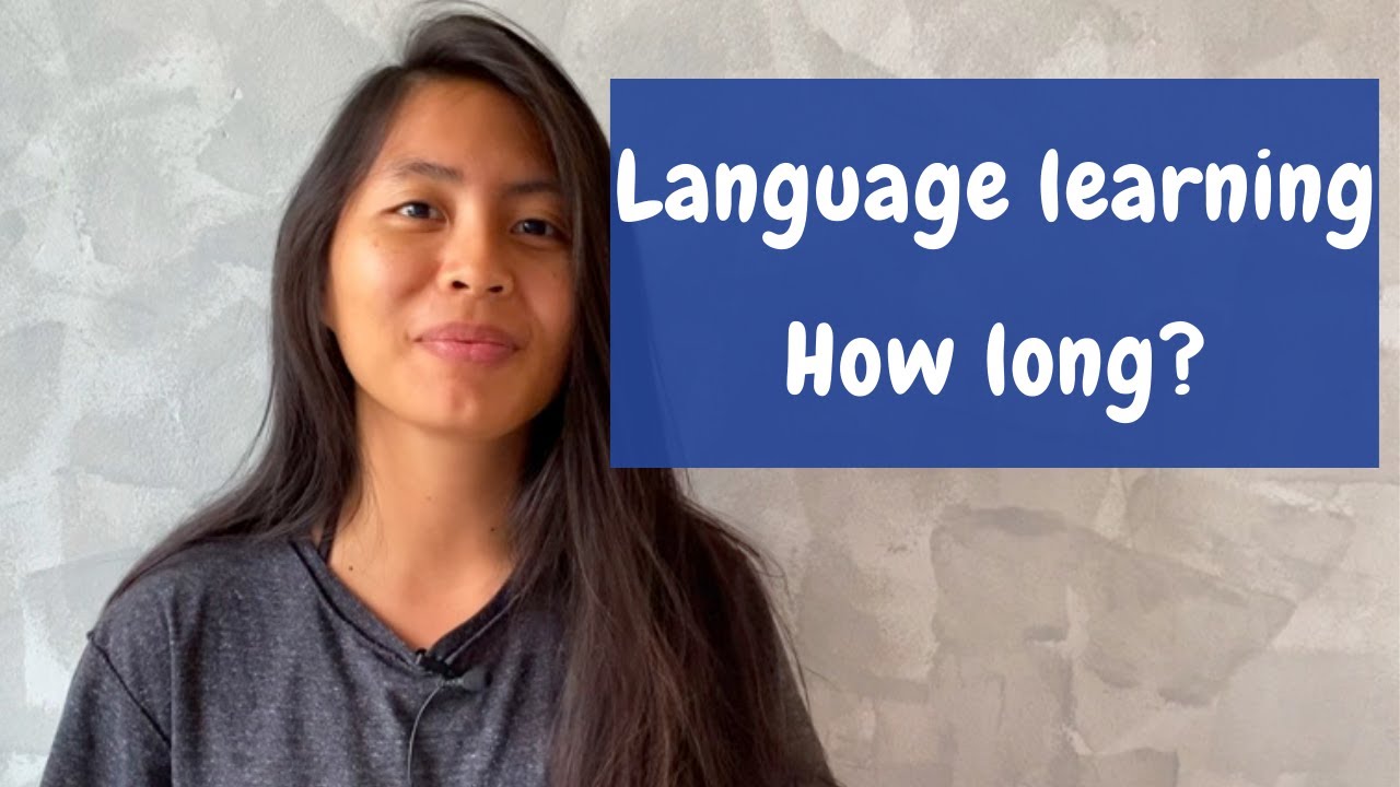 How Long Does It Take To Learn A Language Realistically YouTube
