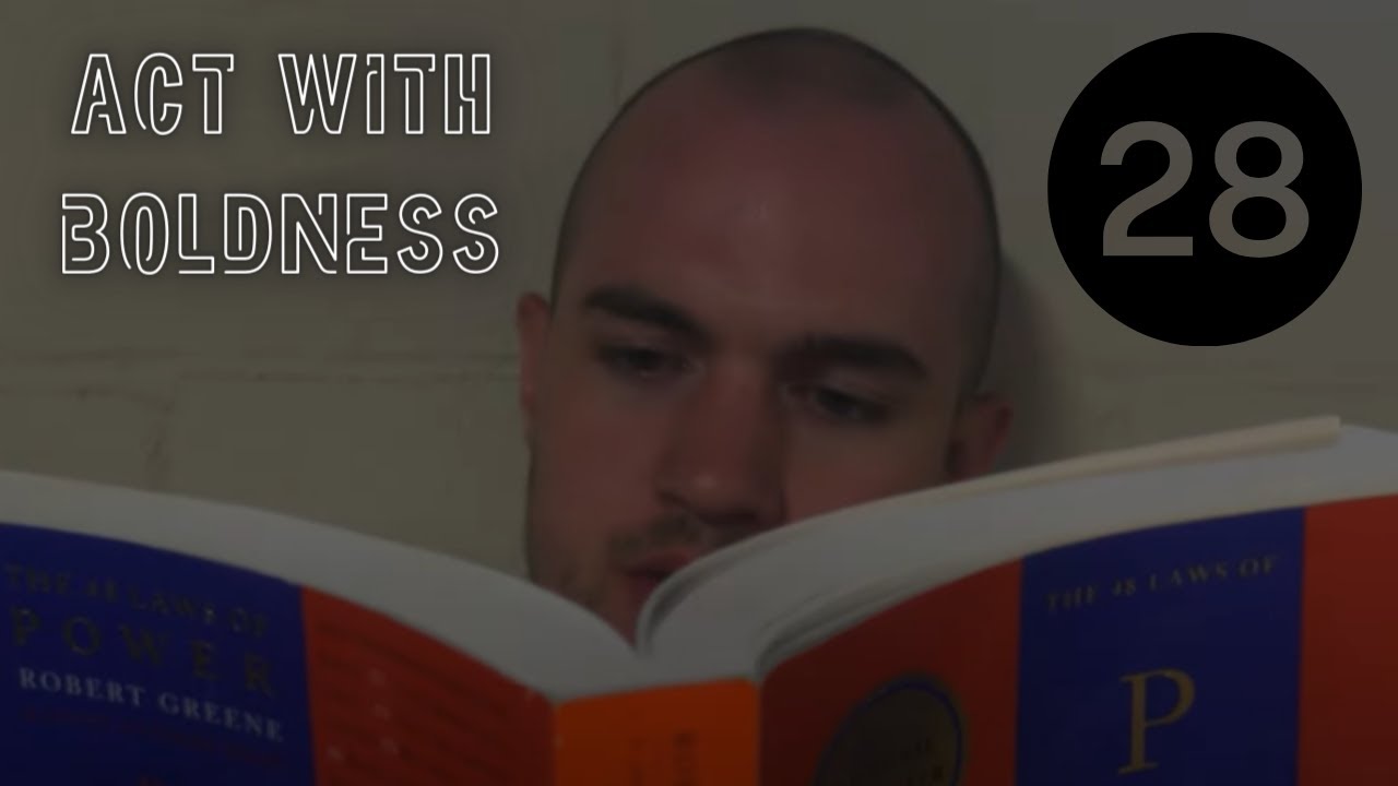 Why You MUST Act Boldly: The 28th Law of Power - YouTube