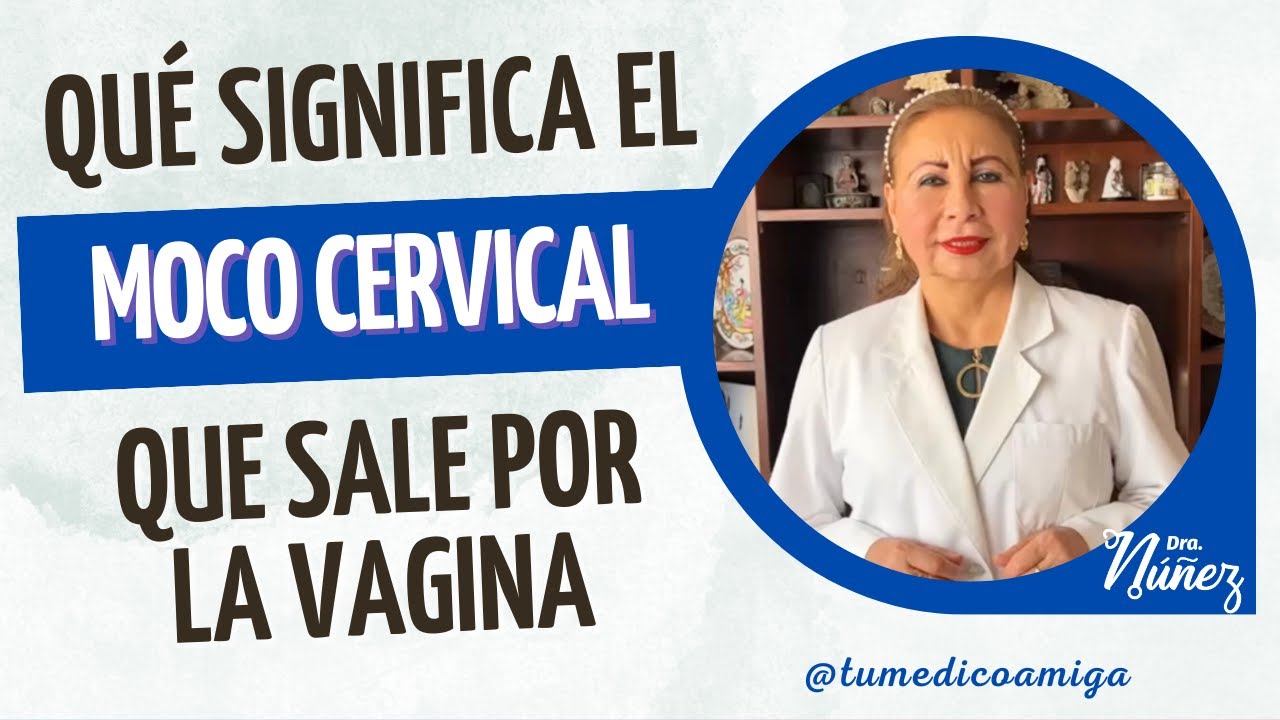 Qué significa el moco cervical que sale por la vagina - YouTube
