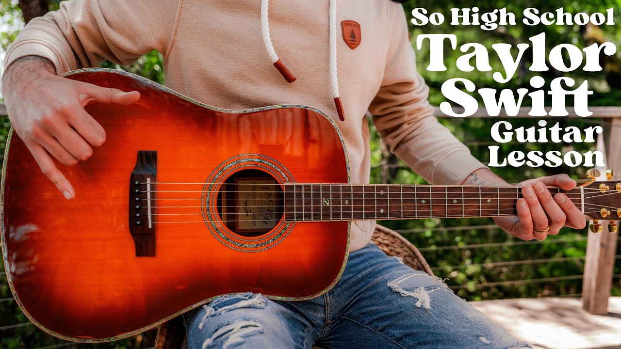 So High School Taylor Swift Guitar Tutorial // So High School Guitar ...