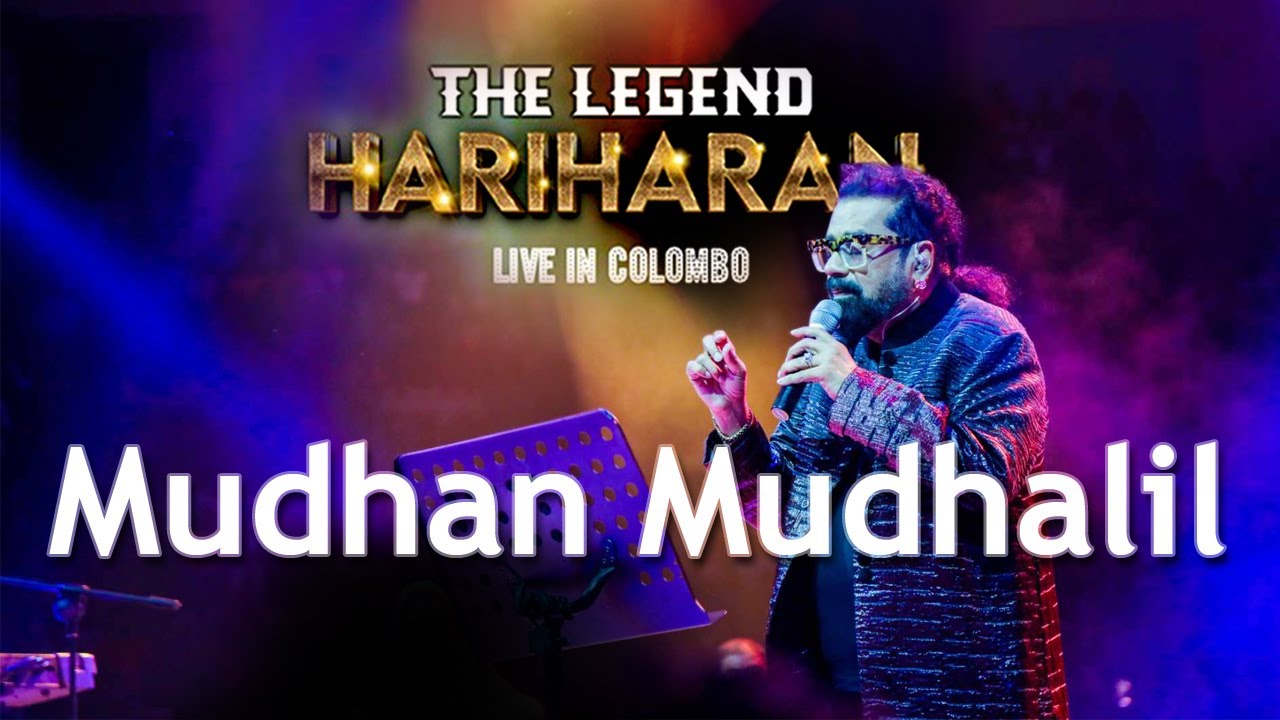The Legend Hariharan live in Colombo 2023 | Mudhan Mudhalil | Aahaa ...