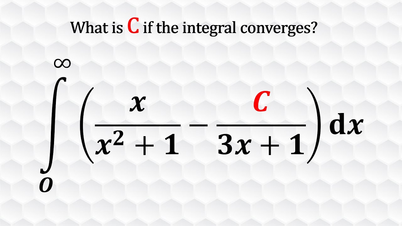 Constant For Convergent Improper Integral YouTube