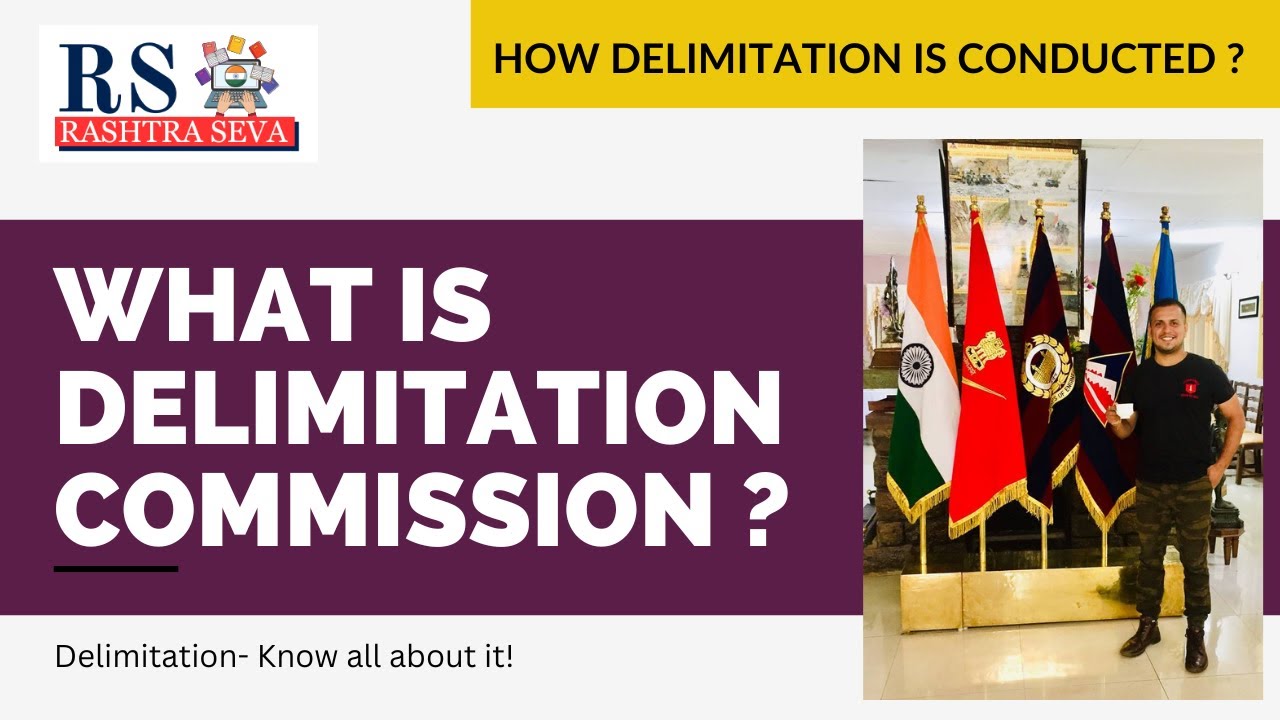What is delimitation commission ? | How delimitation is Conducted ...