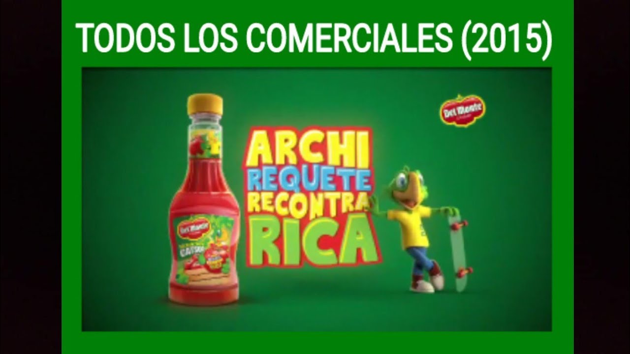 Todos los Comerciales de 2015: Castup Del Monte "ARCHI REQUETE RECONTRA ...