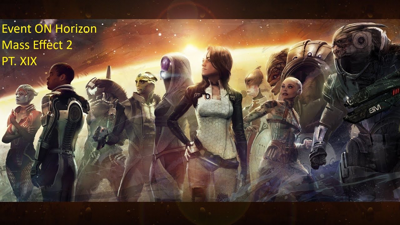 Event ON Horizon - Mass Effect 2 PT. XIX - YouTube