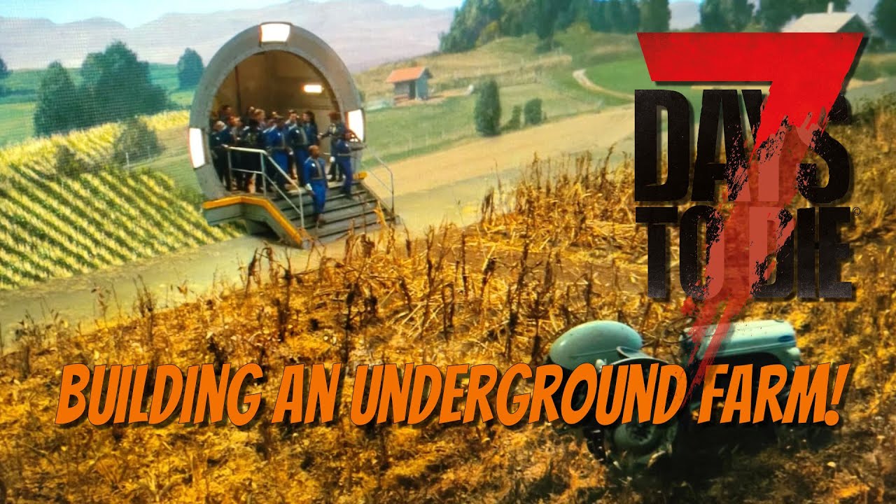 7DTD - How To Build a Huge Under Ground Farm in 1.0! - YouTube