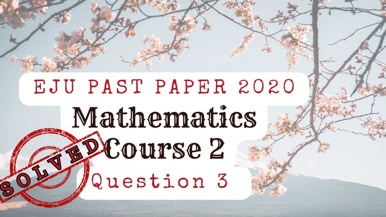 [English] EJU 2020 Mathematics Course 2 - Q3 (Explained) - YouTube