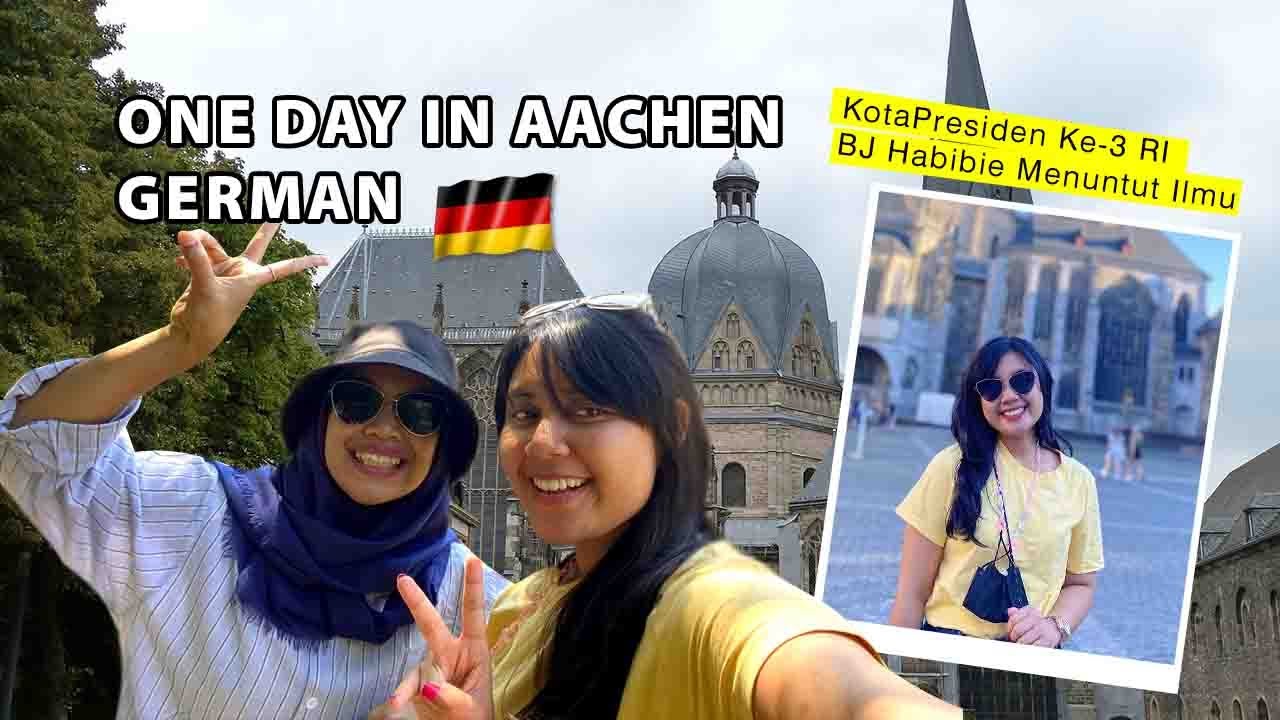 One day in Aachen , German ! Kota Kecil di Jerman Tempat Presiden Ke-3 ...