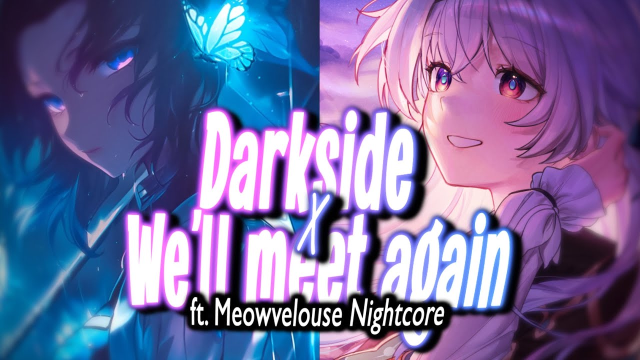 Meet again x Darkside - Nightcore // SV | celeste. ft ...