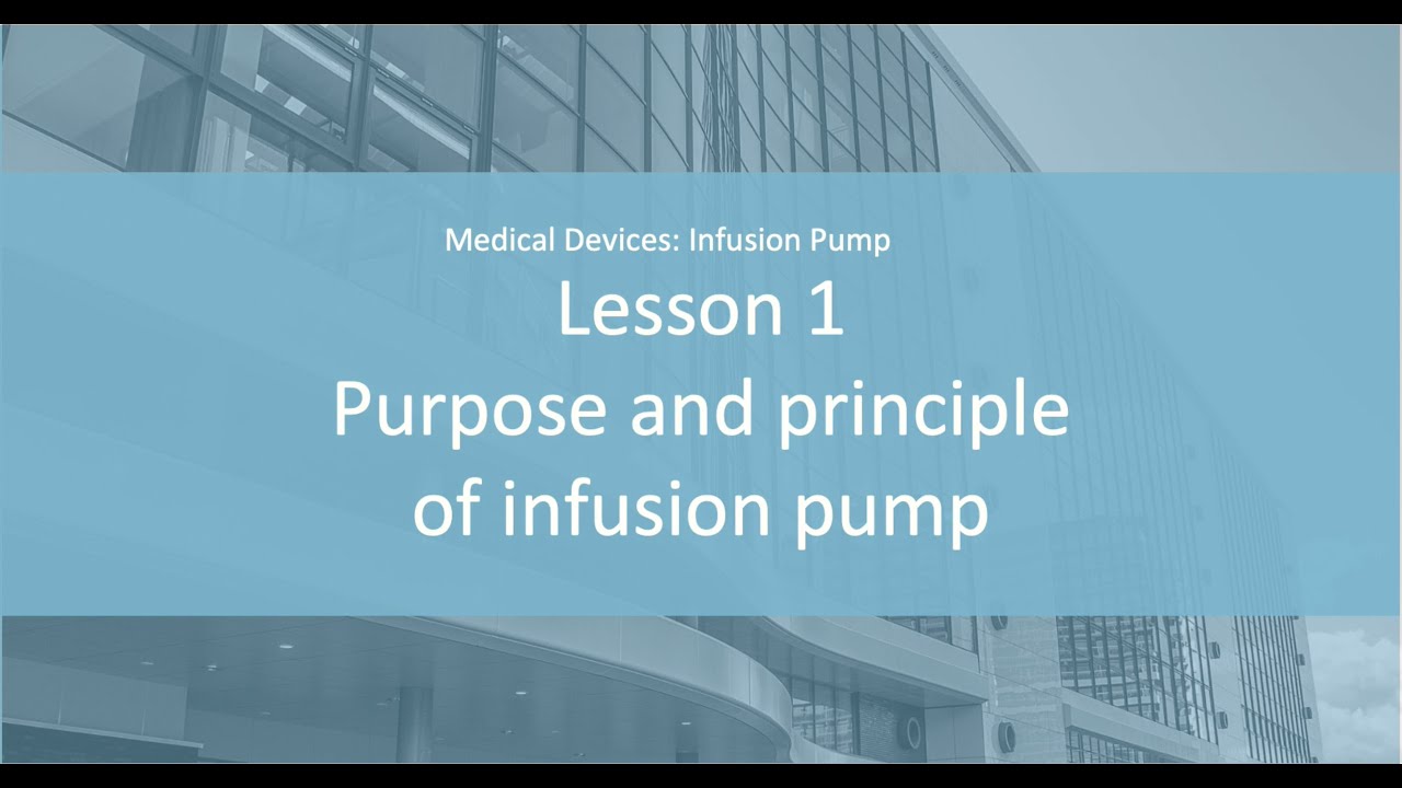 Infusion Pump Lesson1 : Purpose and principle of infusion pump - YouTube
