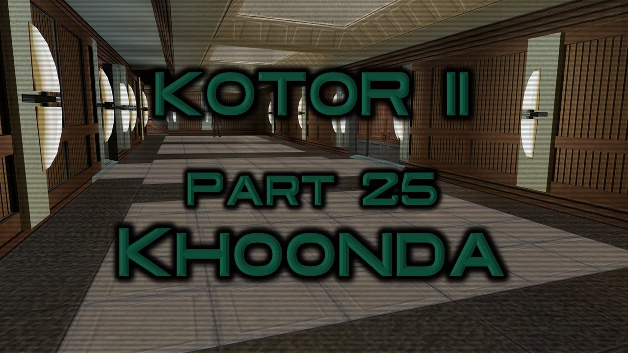 KotOR II - Part 25 - Khoonda - YouTube