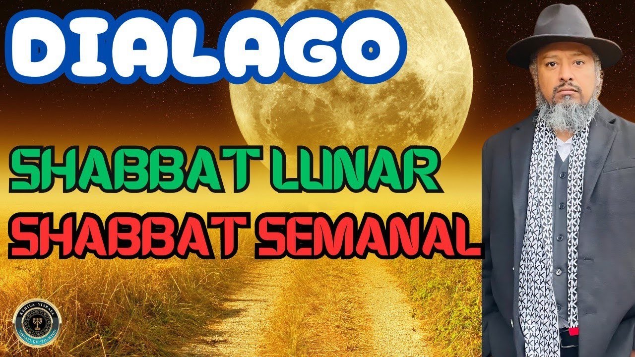 DIÁLOGO SHABBAT LUNAR O SHABBAT SEMANAL - YouTube
