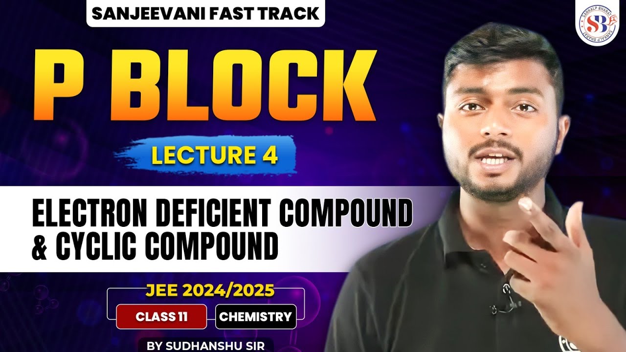 CHEMISTRY P BLOCK CLASS 11| ELECTRON DEFICIENT COMPOUND AND CYCLIC ...
