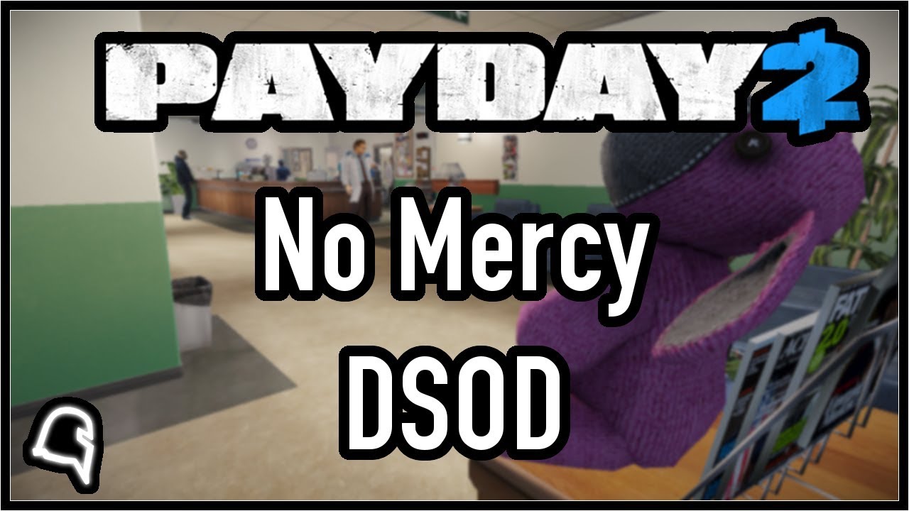 No Mercy DSOD [Payday 2] - YouTube