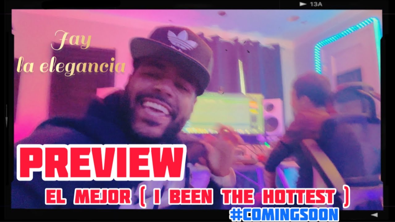Jay La Elegancia - El Mejor ( I Been The Hottest ) #preview #rap # ...