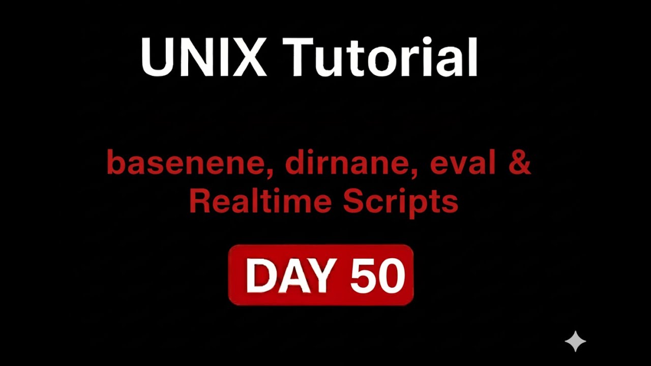 UNIX Tutorial – basename, dirname, eval & Realtime Scripts | Day 50 ...