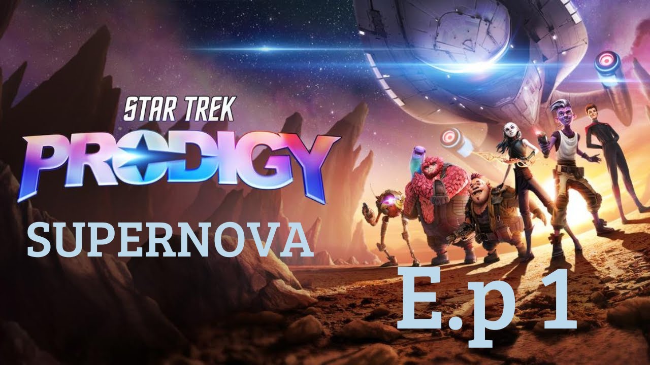 Star Trek Prodigy Supernova E p 1 - YouTube