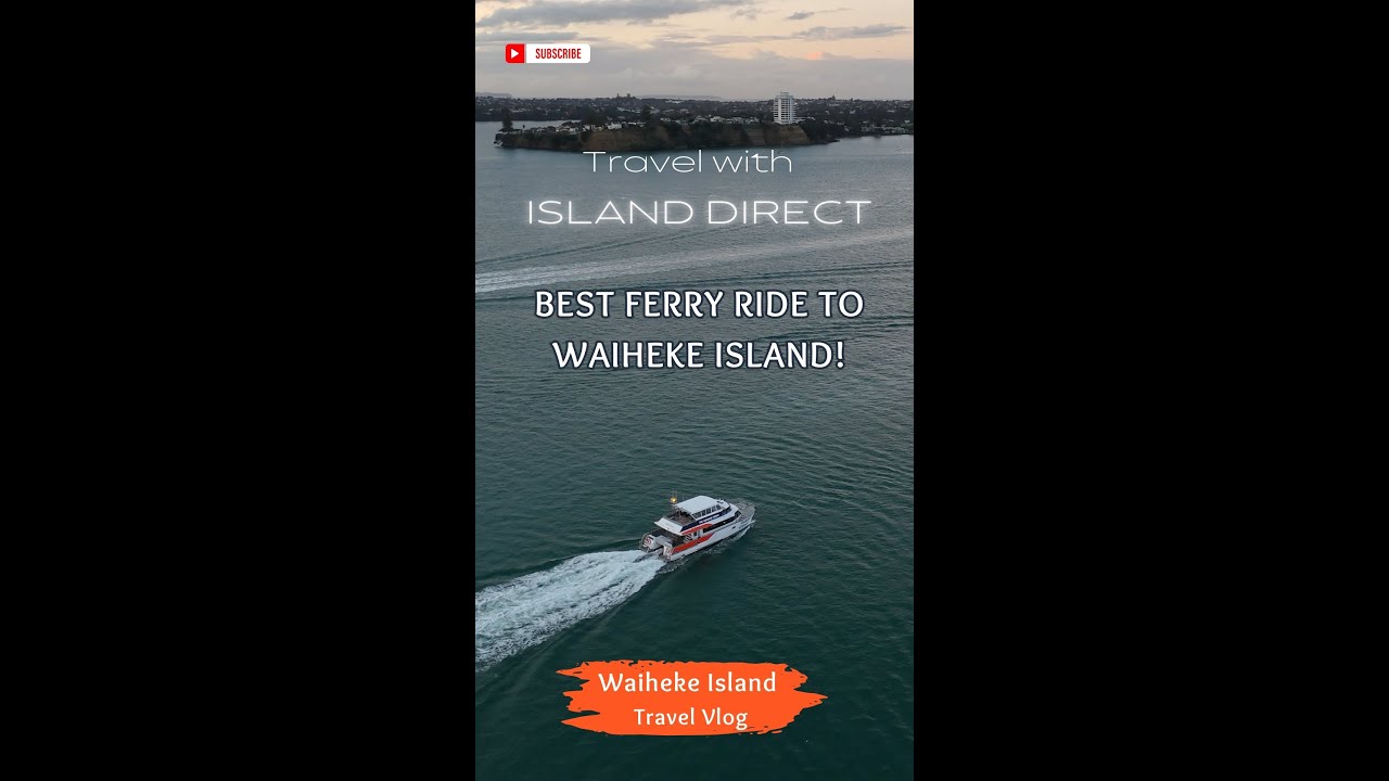 Best Ferry Company | ISLAND DIRECT | How to get to Waiheke from ...