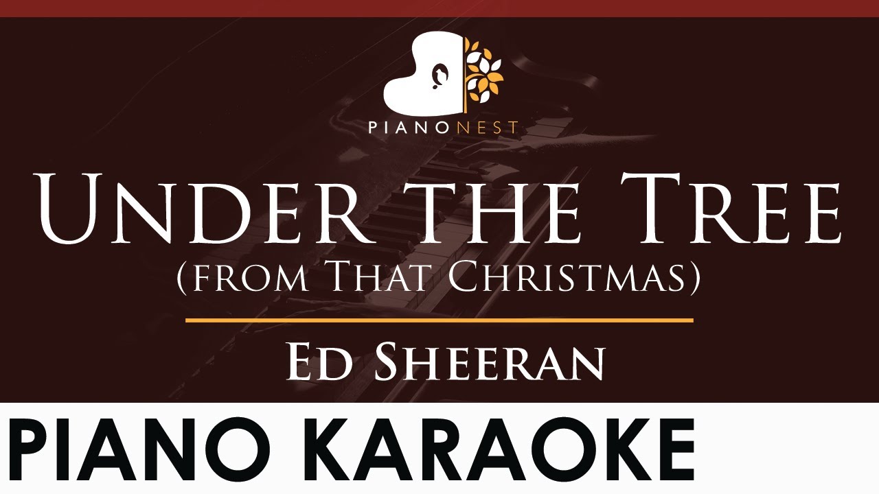 Ed Sheeran - Under the Tree (from That Christmas) - HIGHER Key (Piano ...