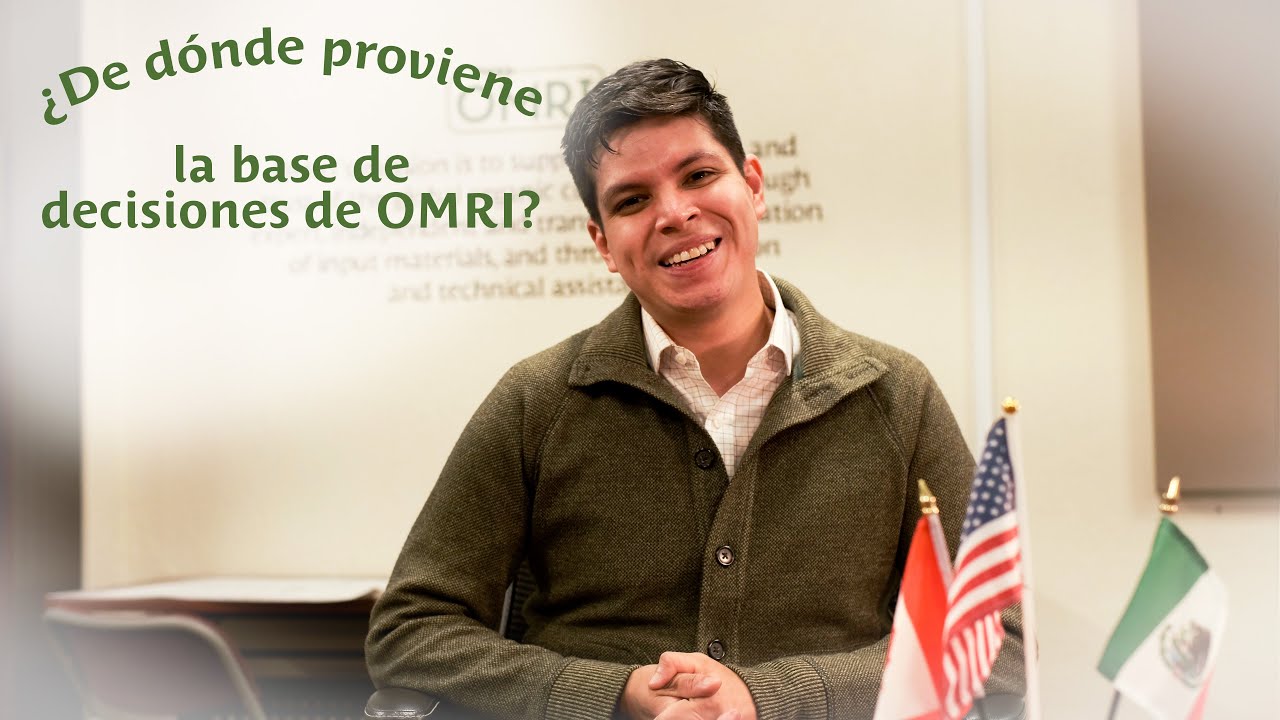 Conociendo a OMRI: ¿De dónde proviene la base de decisiones de OMRI ...