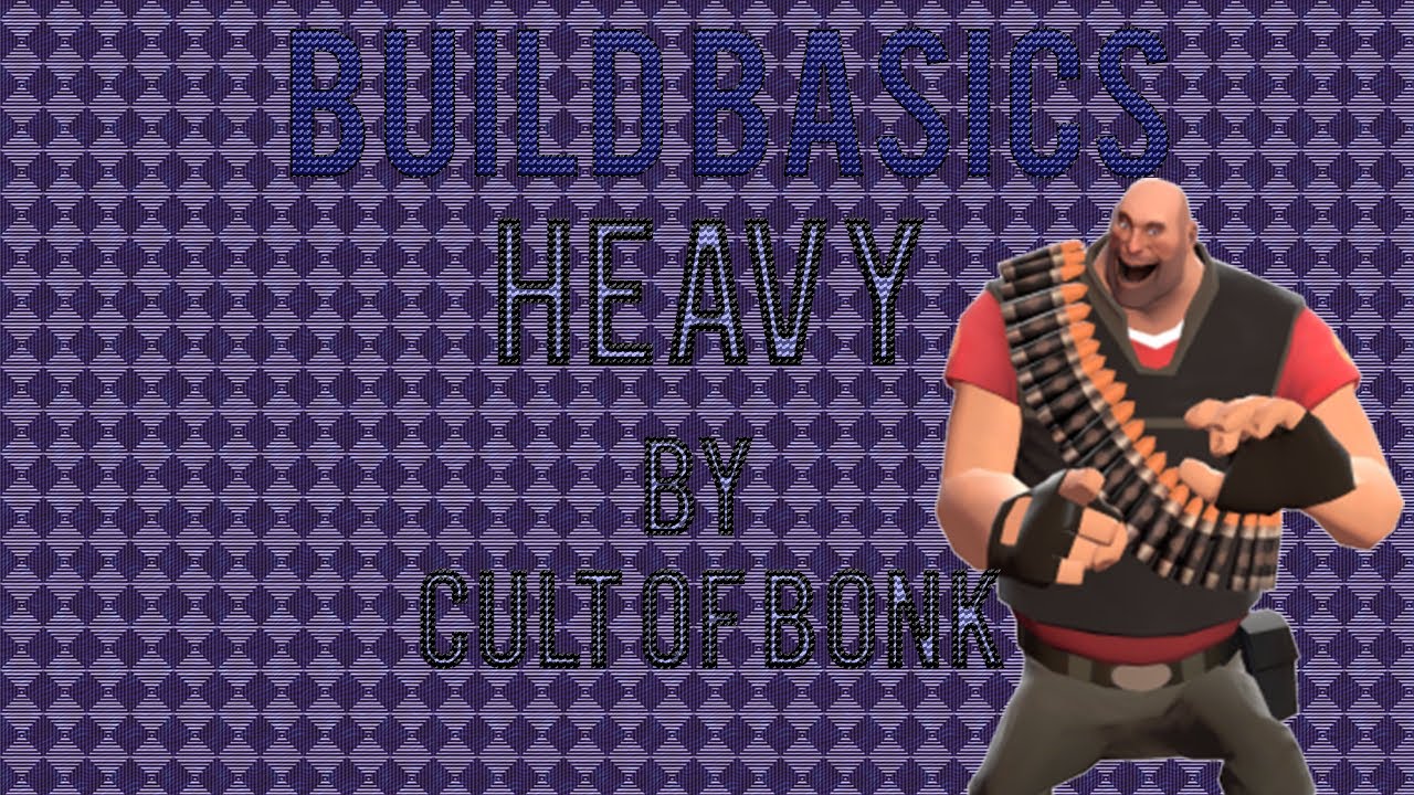 Build Basics - Heavy (Team Fortress 2) - YouTube
