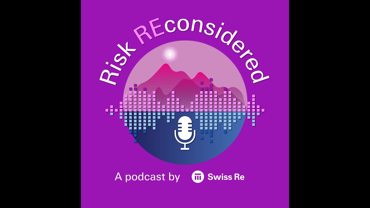 Risk REconsidered: a Swiss Re podcast - YouTube