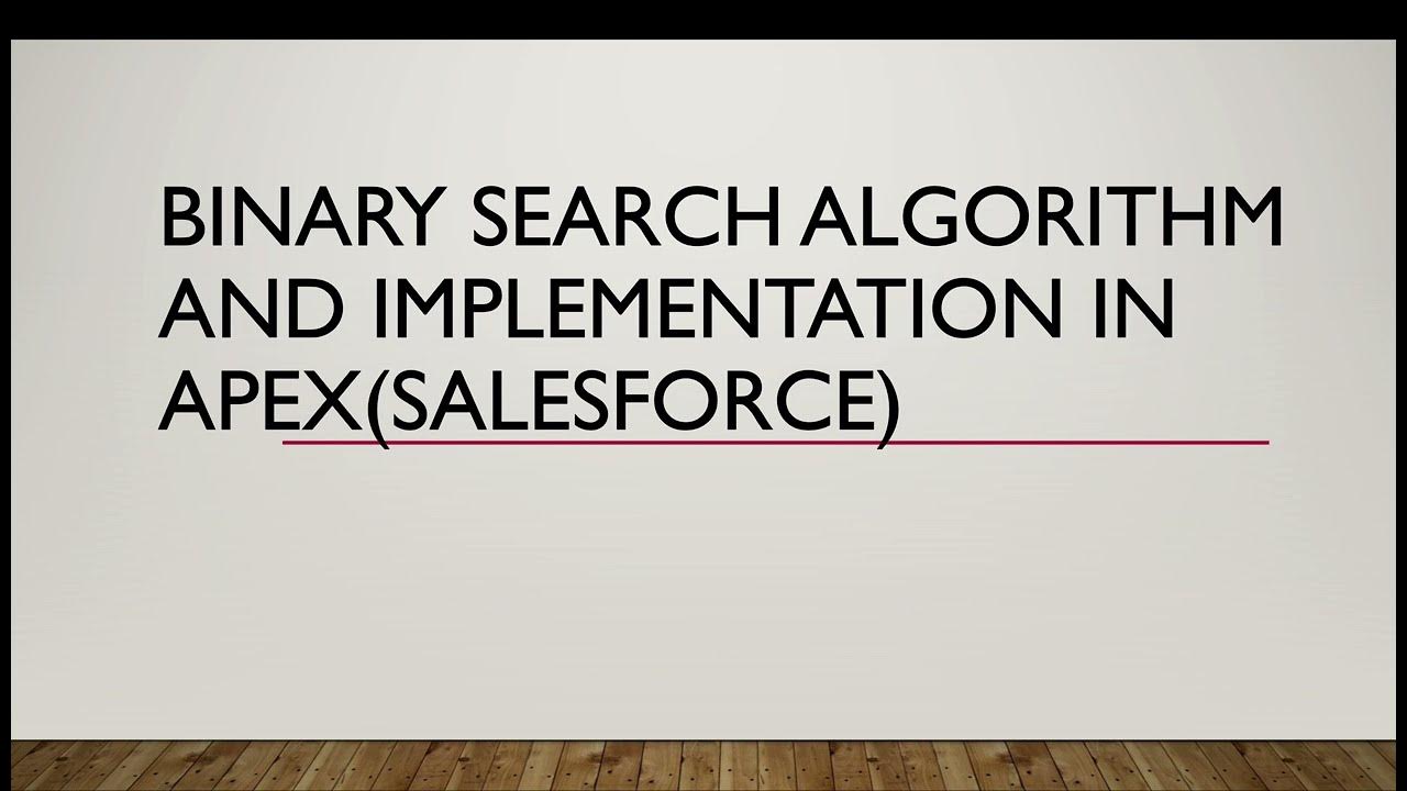 Binary Search Algorithm And Implementation In Apex Salesforce Data Structures In Apex Youtube