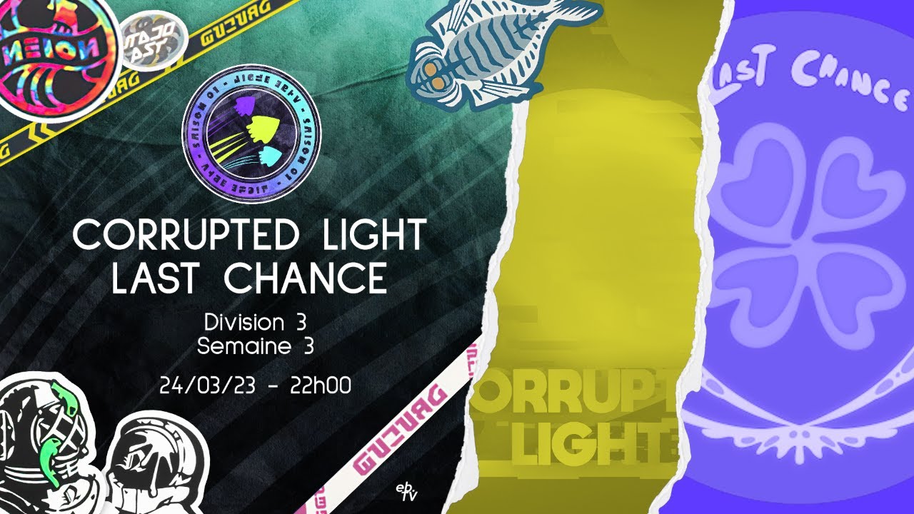 Saison 01 - Corrupted Light vs Last Chance (D3) - YouTube