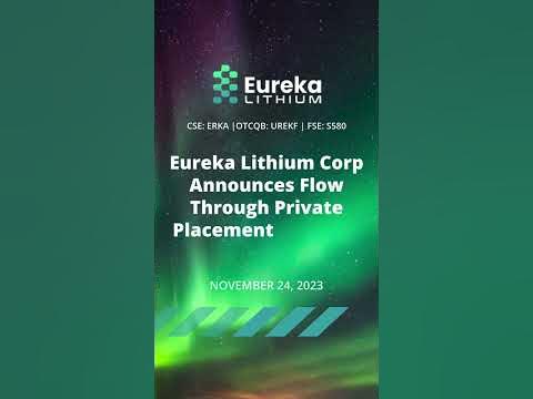 ⚡️ NEWS ⚡️ Eureka Lithium Corp Announces Flow Through Private Placement ...