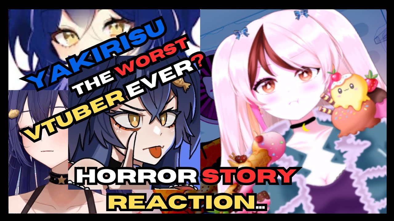 Yakirisu: The WORST VTuber Exposed Yet [Reaction] Horror Story Part: 2 ...