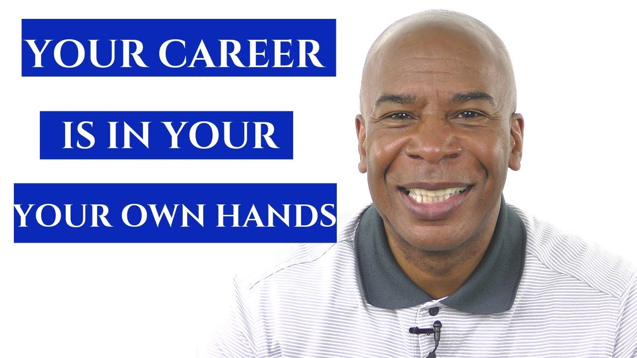 YOUR CAREER IS IN YOUR OWN HANDS - YouTube