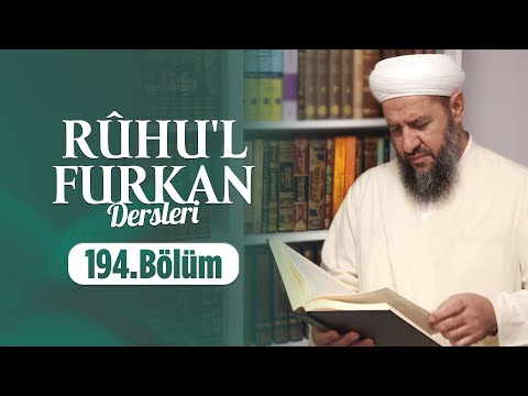 İsmail Hünerlice Hocaefendi ile Rûhu'l - Furkan Dersleri Râ'd Suresi 38-43 (194.Bölüm)