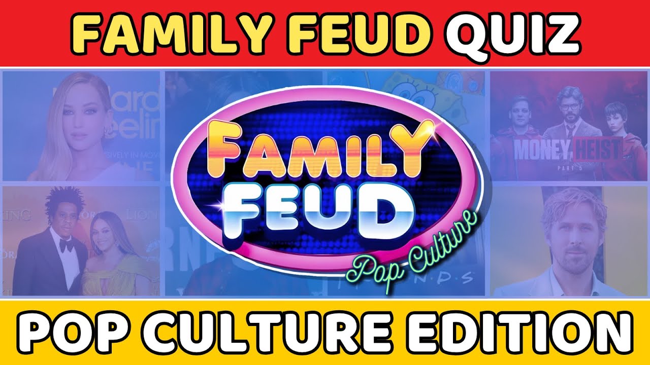 Family Feud Quiz – Pop Culture Edition (Part 2) | Music, Movies ...