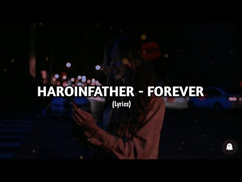 Haroinfather - forever (lyrics) - YouTube